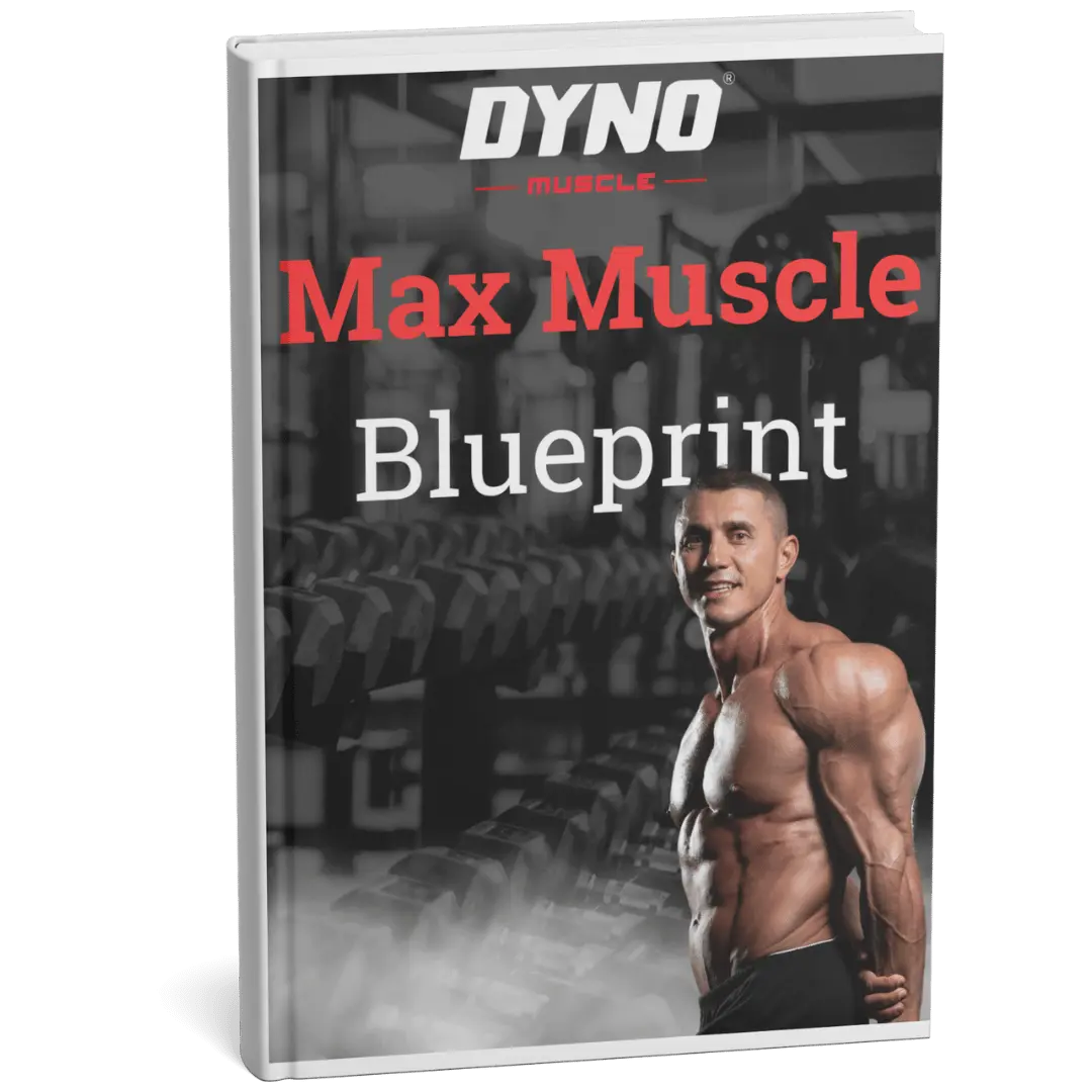 Max Muscle Blueprint (E-Book) – Dyno Muscle